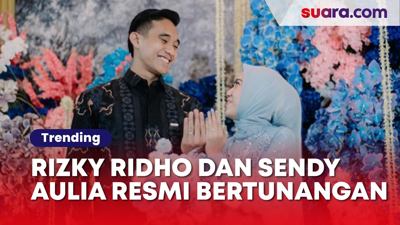 Hari Patah Hati Nasional, Rizky Ridho dan Sendy Aulia Resmi Bertunangan ...
