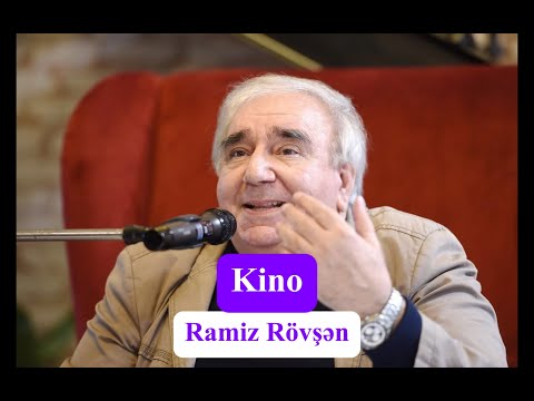 Kino - Ramiz Rövşən