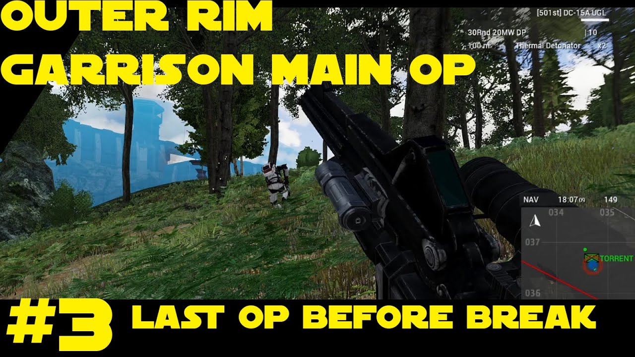 Outer Rim Garrison Main Episode 3: Last Op before break - YouTube