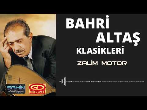 Bahri Altaş - Zalim Motor