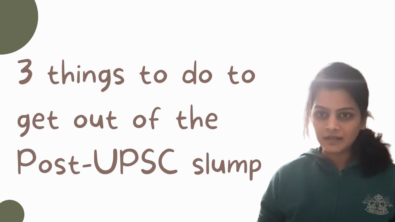 3 Things to do to get out of the post-UPSC preparation slump - YouTube