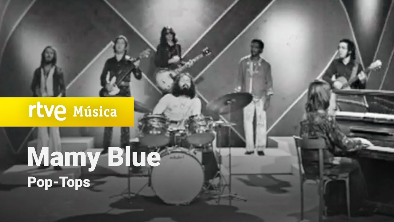 Pop-Tops - "Mamy Blue" (Luces en la noche 1971) - YouTube