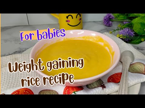 Weight gaining rice recipe for babies from 6months+ - YouTube