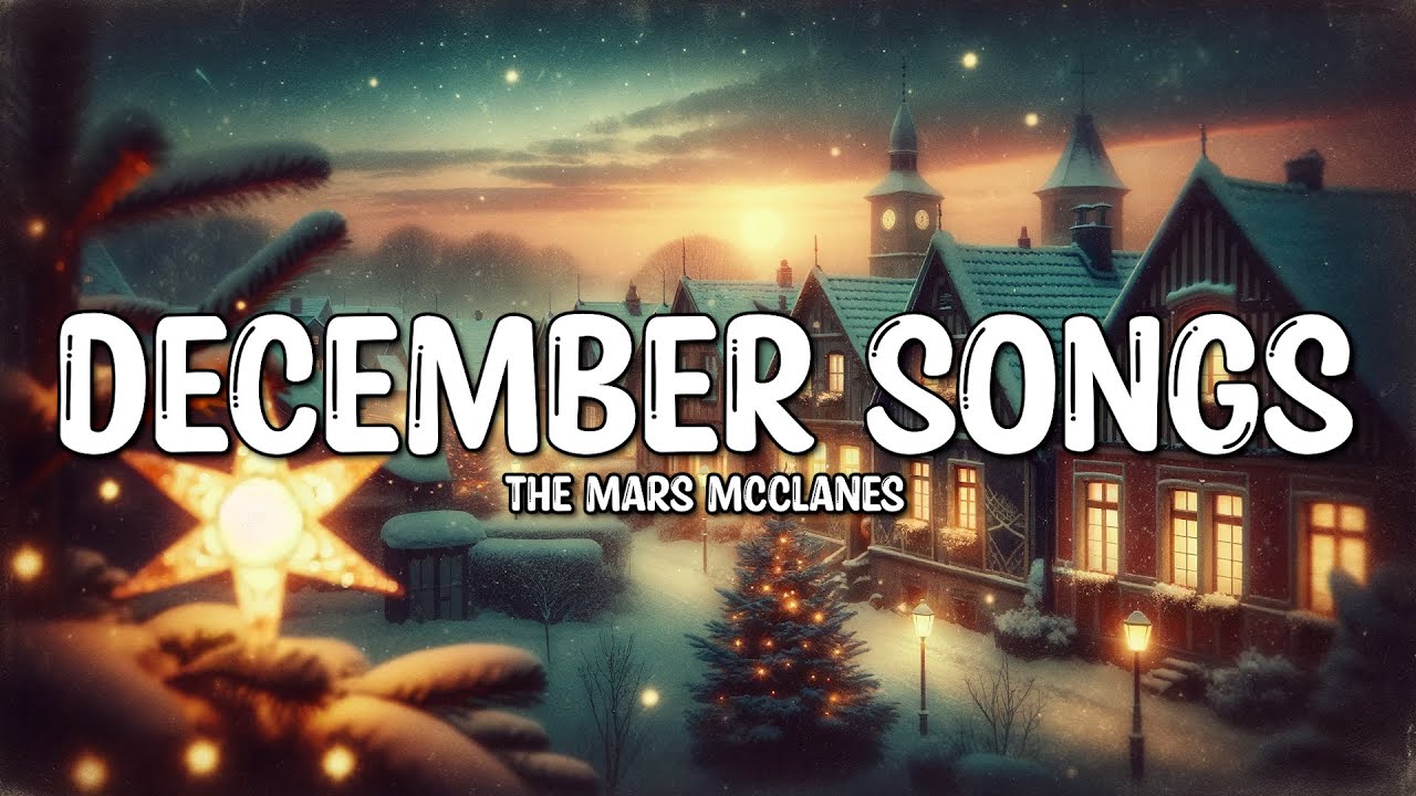 The Mars McClanes - December Songs (Lyrics) - YouTube