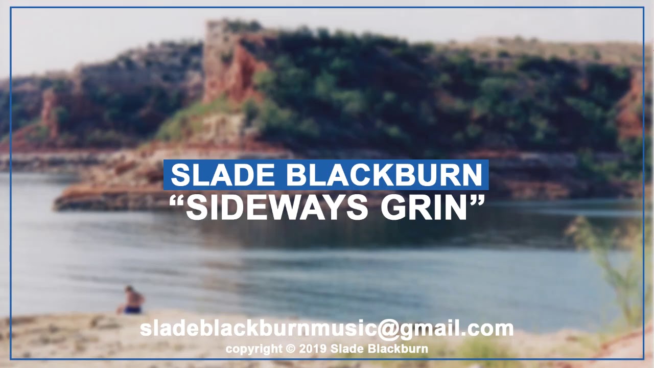 Slade Blackburn - "Sideways Grin" - YouTube