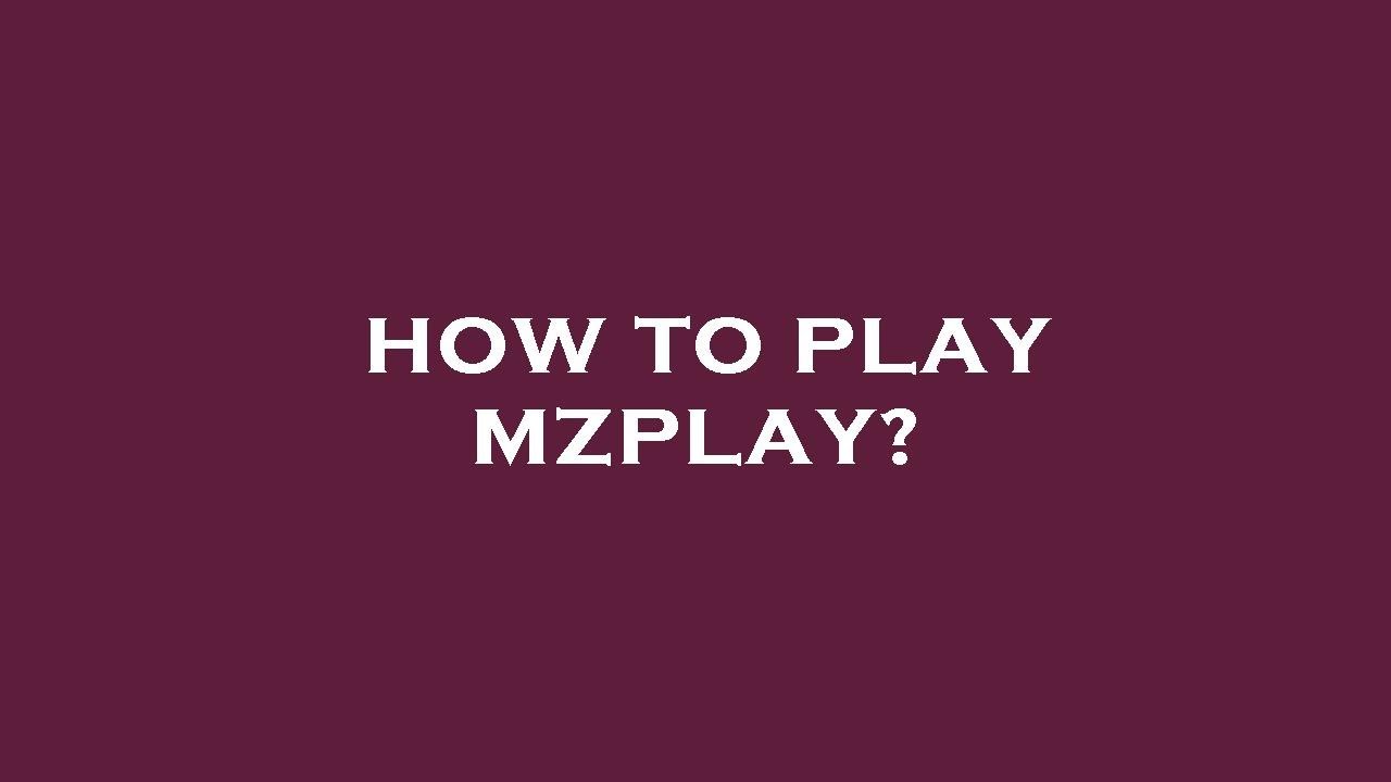 How to play mzplay? - YouTube