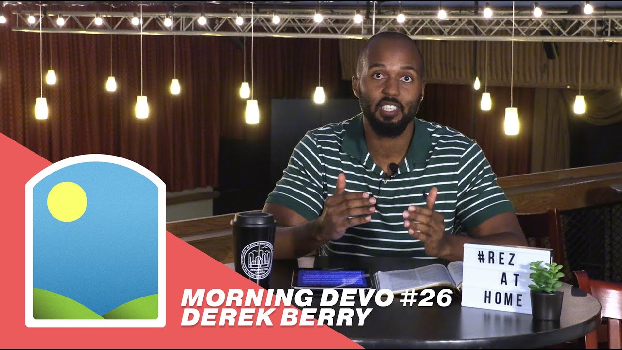 MORNING DEVO #26 // PASTOR DEREK BERRY - YouTube