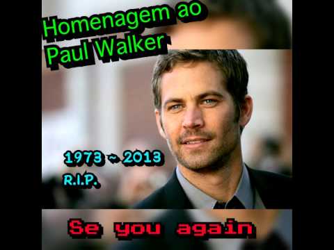 See you again - homenagem ao Paul Walker