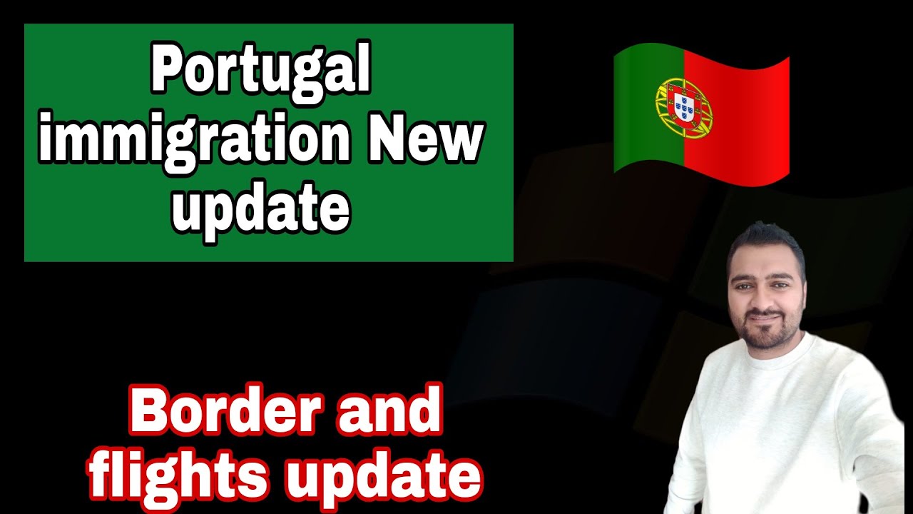 Portugal immigration New update Portugal borders and flights update ...