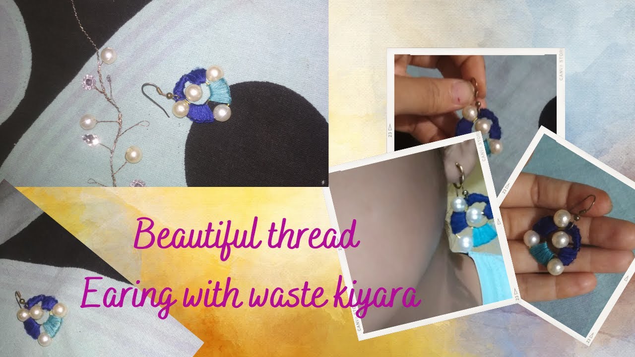 Beautiful thread earing with the help of waste kiyara,Diy earing - YouTube
