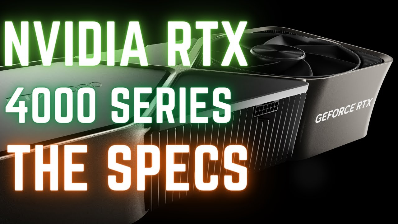 Nvidia RTX 4000 Series - The Specs - YouTube