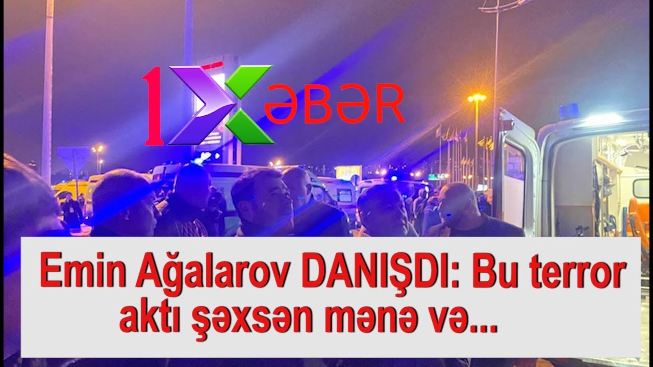 Emin Ağalarov DANIŞDI: Bu terror aktı şəxsən mənə və... - YouTube