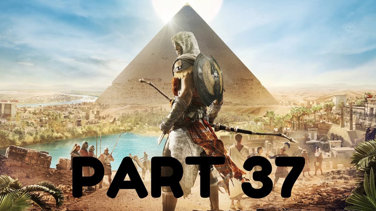 ASSASSIN'S CREED ORIGINS Walkthrough Gameplay - Part 37 -Way of ...