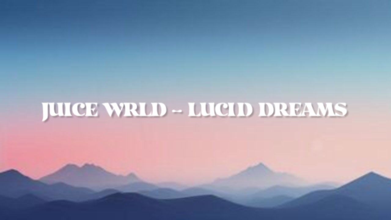 JUICE WRLD - LUCID DREAMS (LYRICS) - YouTube