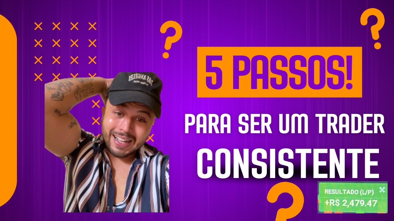 📊 5 PASSOS PARA SER UM TRADER CONSISTENTE 🚀 - YouTube