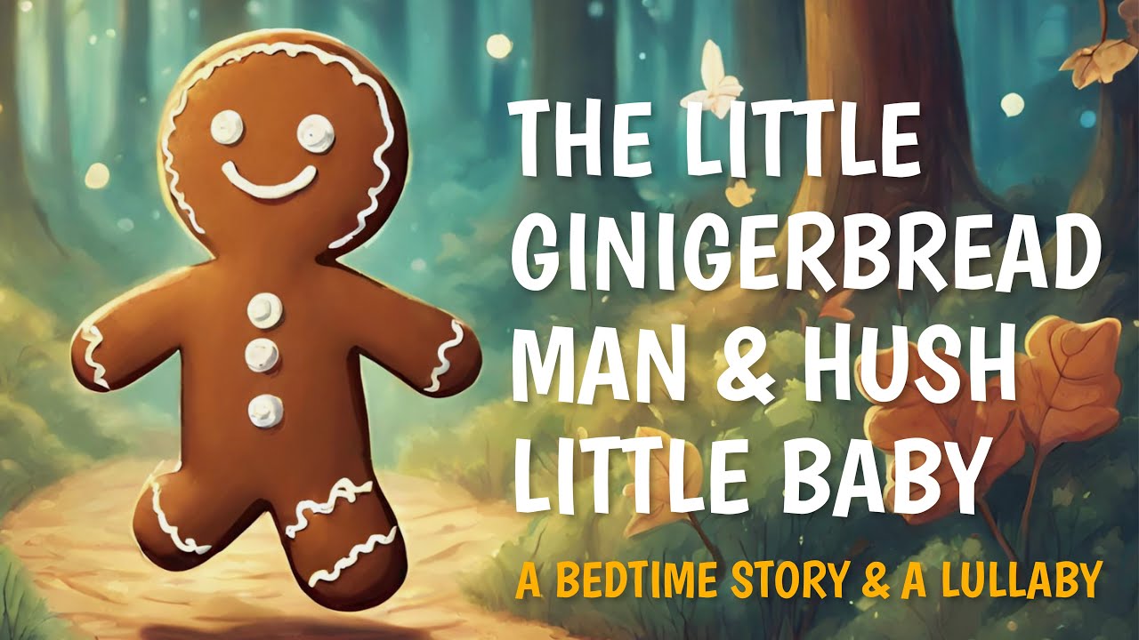 A Bedtime Story and a Lullaby: The Little Gingerbread Man & Hush Little ...