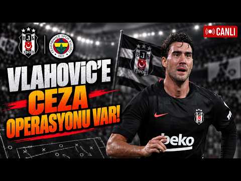 🔴CANLI | FENERBAHÇE 1-2 BEŞİKTAŞ! MUHTEŞEM ZAFER SONRASI ŞİMDİ HEDEF VLAHOVIC Mİ? | BEŞİKTAŞ GÜNDEMİ