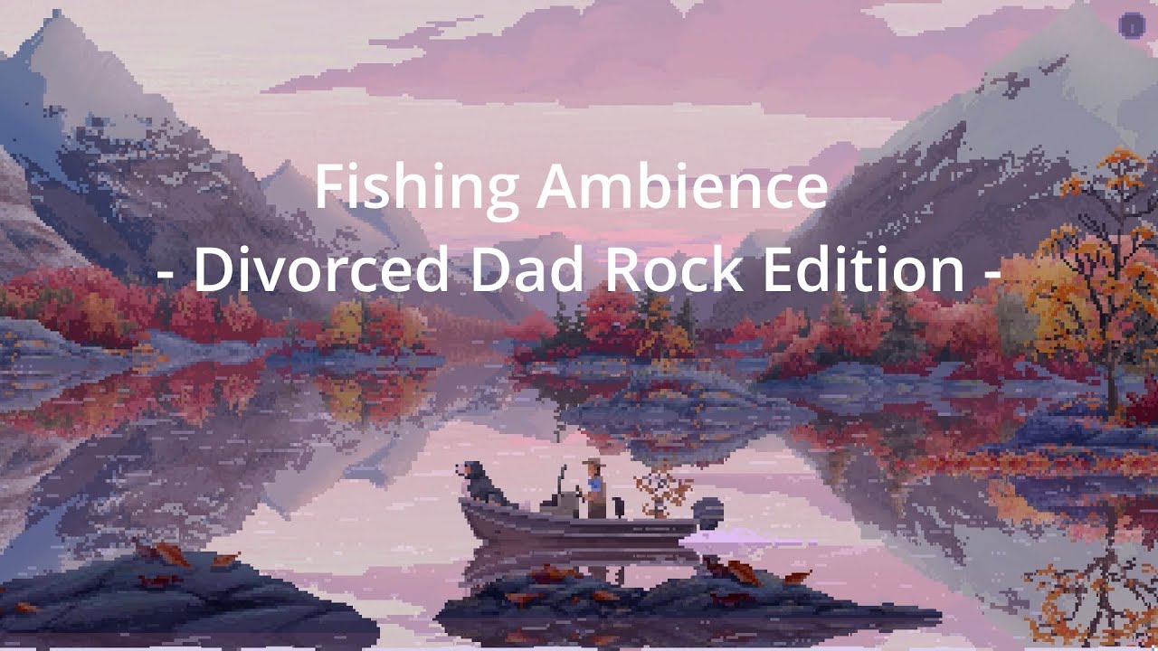 Fishing Ambience - Divorced Dad Rock Edition - - YouTube