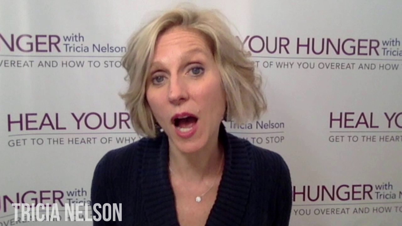 Heal Your Hunger - www.healyourhungerbook.com - Tricia Nelson - YouTube