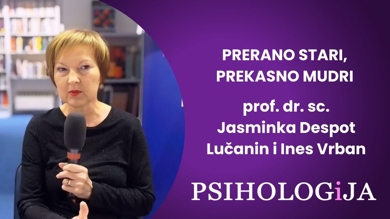 PSIHOLOGiJA #22 - Prerano stari, prekasno mudri - YouTube