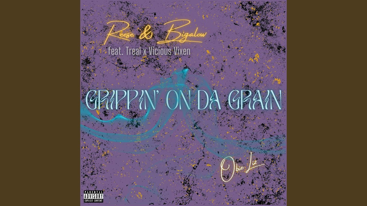 Grippin' On Da Grain (feat. Reese & Bigalow, Treal & Vicious Vixen ...