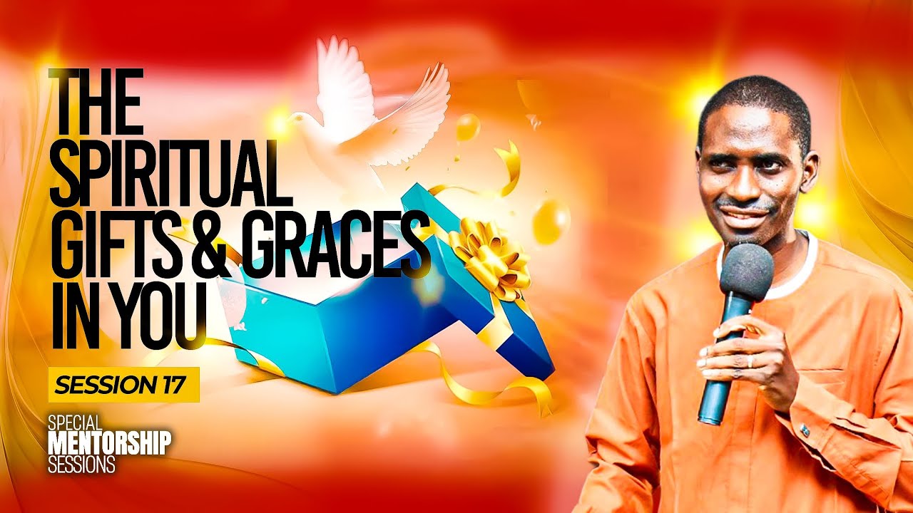 THE SPIRITUAL GIFTS AND GRACES IN YOU | SMS2024 SESSION 17 | PASTOR ...