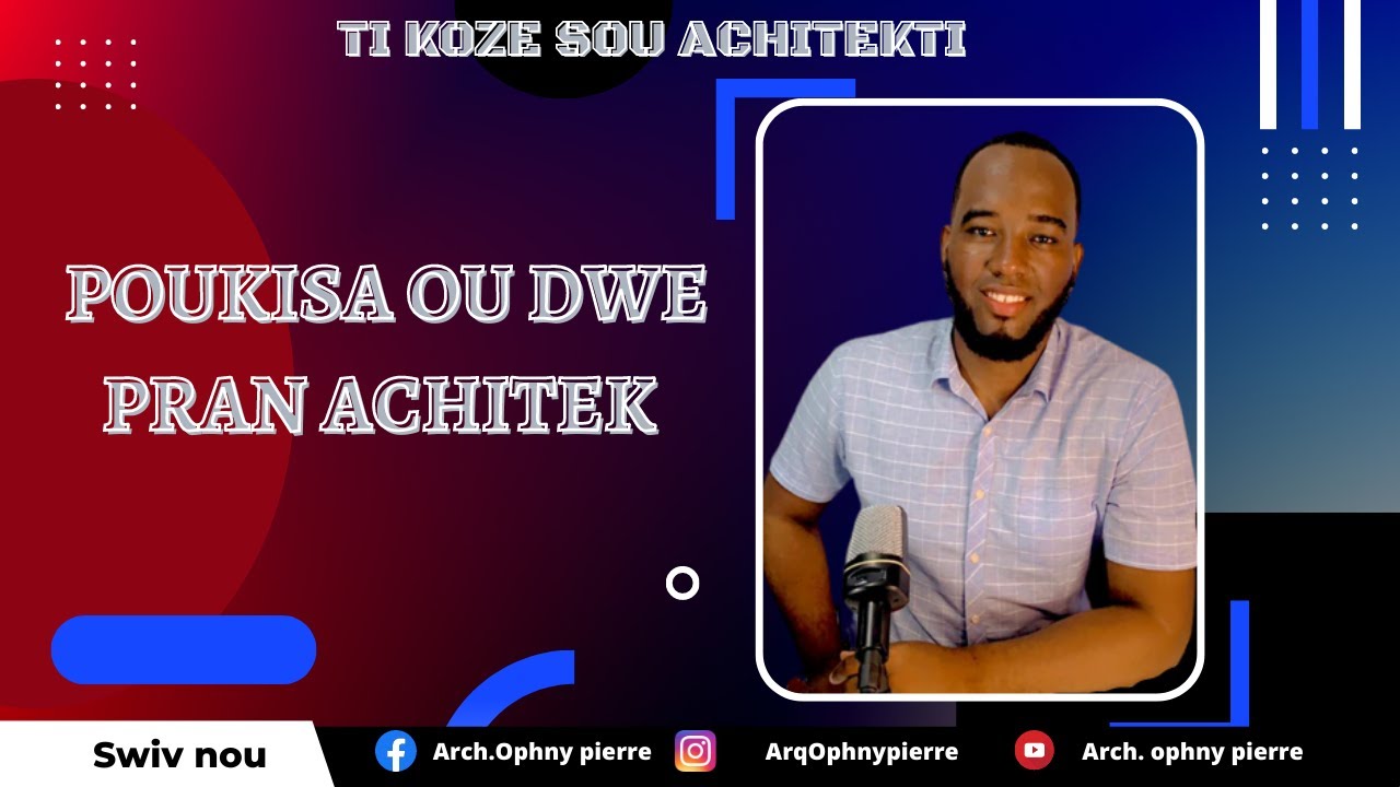 POUKISA OU DWE PRAN ACHITEK POU KONSTWI POU OU - YouTube
