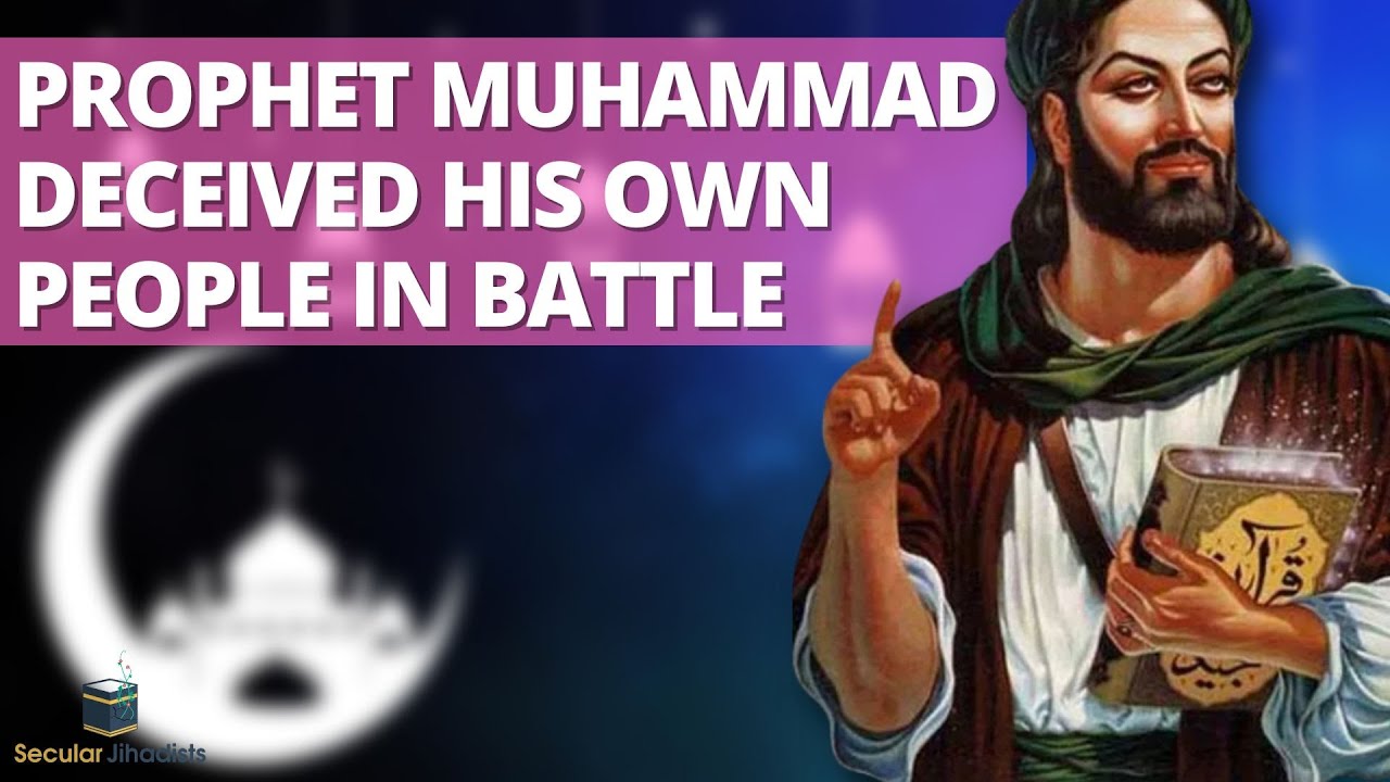 Prophet Muhammad Deceived His Own People In Battle - YouTube