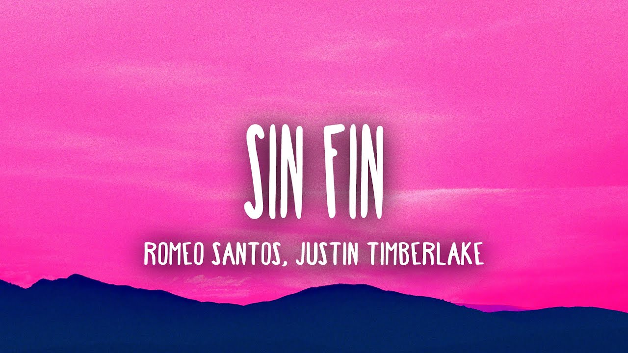Romeo Santos, Justin Timberlake - Sin Fin (Letra/Lyrics) - YouTube