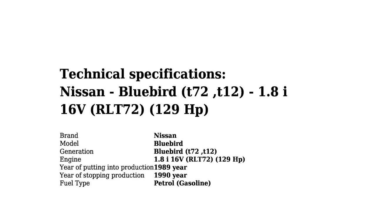 Nissan - Bluebird (t72 ,t12) - 1.8 i 16V (RLT72) (129 Hp) - Technical ...