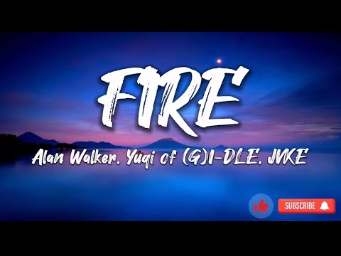 Alan Walker (feat. YUQI of (G)I-DLE, JVKE)-Fire! (Lyrics) - YouTube