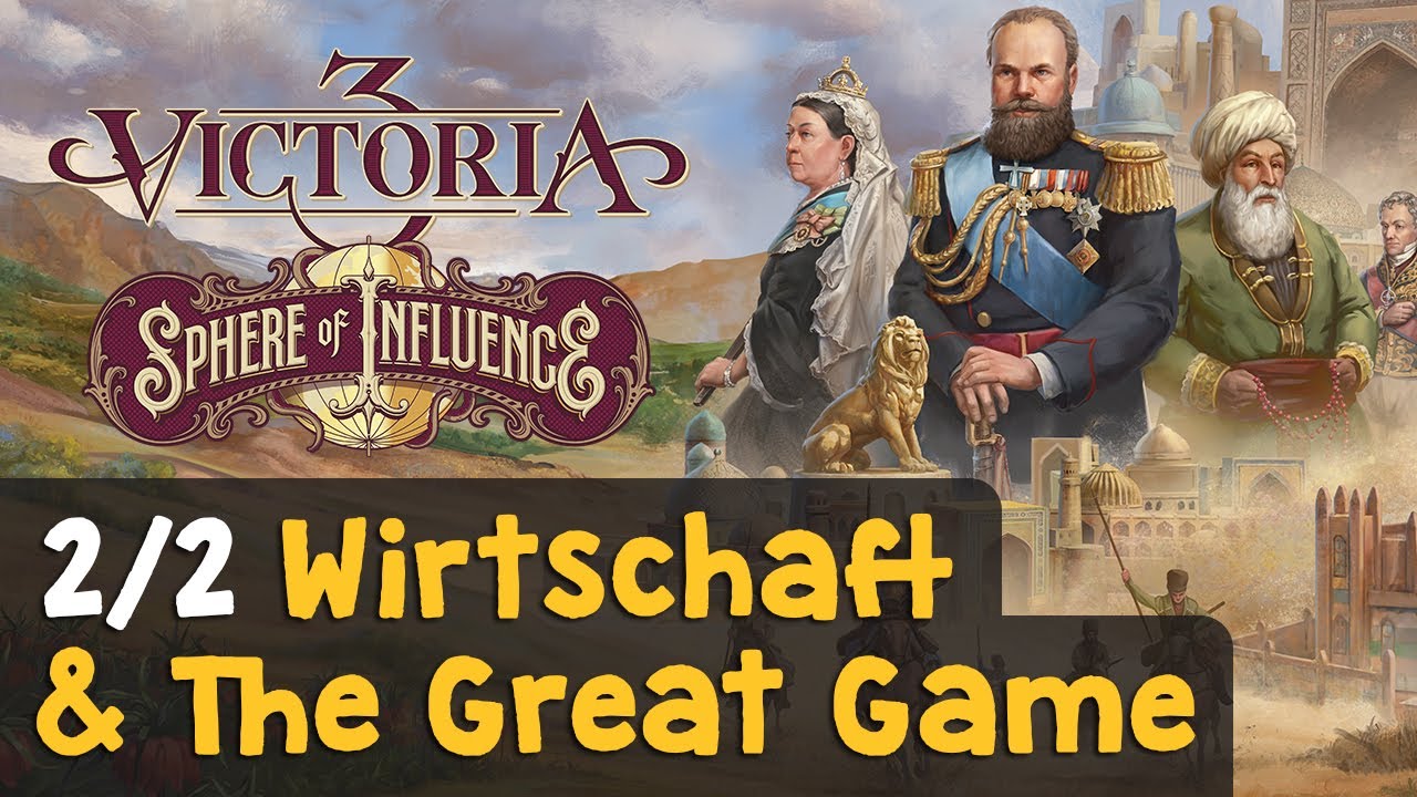 #2/2: Wirtschaft & The Great Game Victoria 3 Sphere of Influence (DLC ...