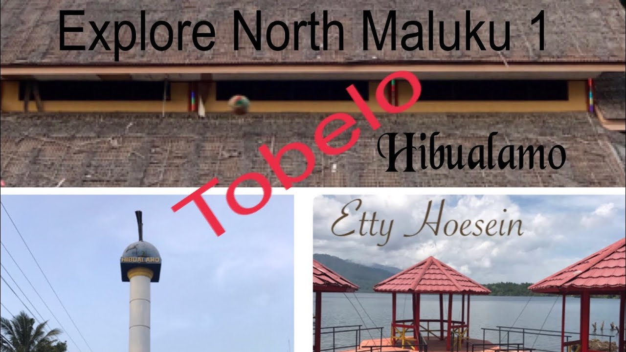 Explore North Maluku 1: Tobelo Hibualamo - YouTube