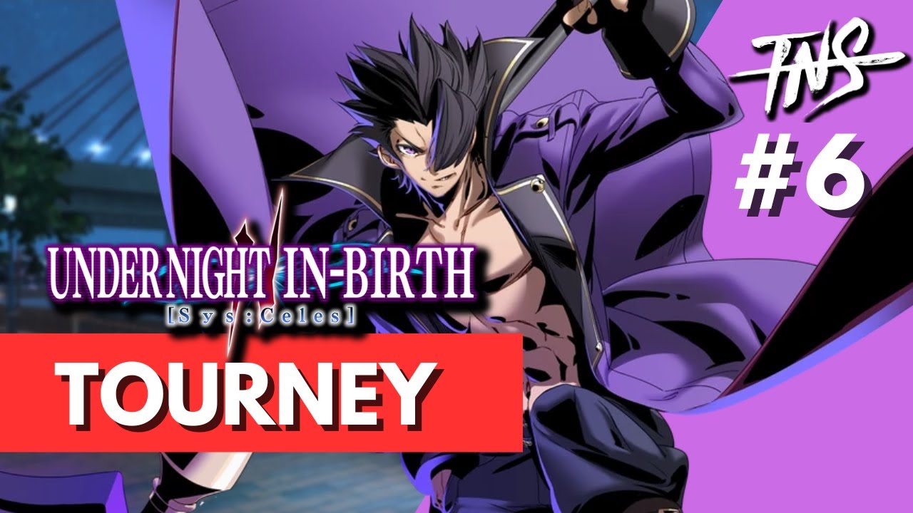 TNS UNI2 #6 Tourney (Gordeau, Merkava, Vatista, Hilda) Under Night Sys ...