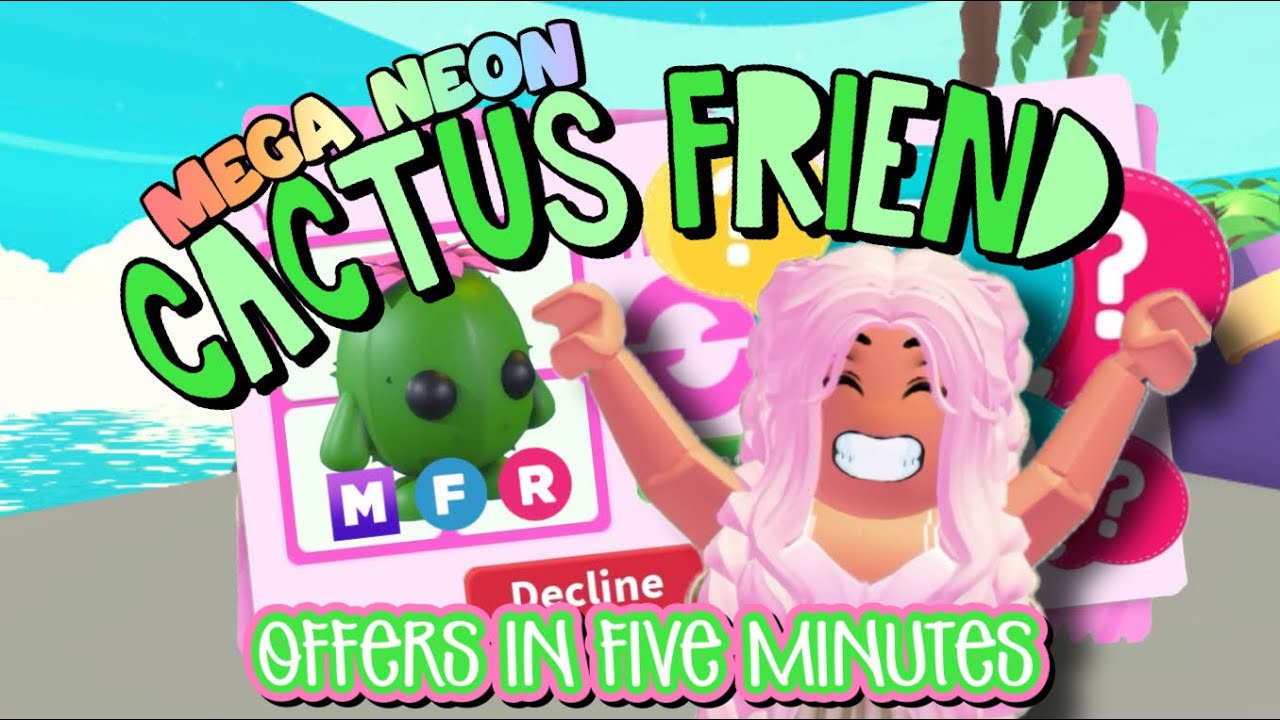 Adopt Me: Offers for MEGA NEON Cactus Friend in 5 Minutes! 🌵 - YouTube