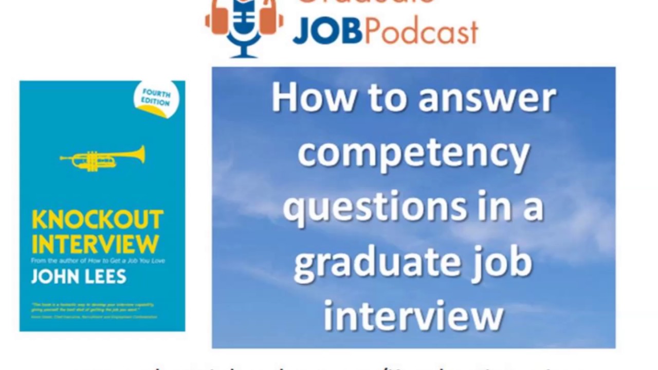 How to answer competency questions in a graduate job interview - YouTube