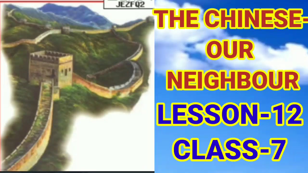The Chinese our Neighbour Class 7 Lesson 12 - YouTube