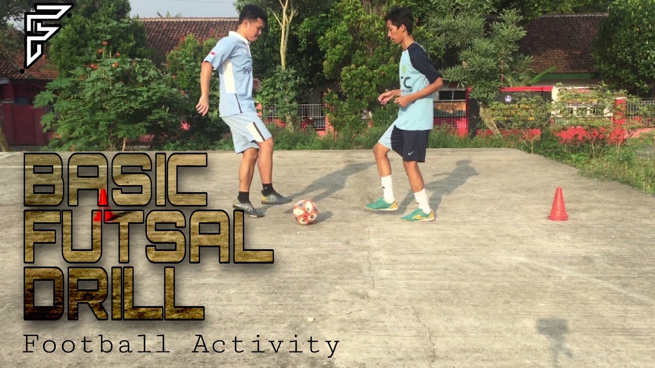 BASIC FUTSAL DRILL || Latihan Untuk IMprove You Punya Basic Futsal 😊 ...