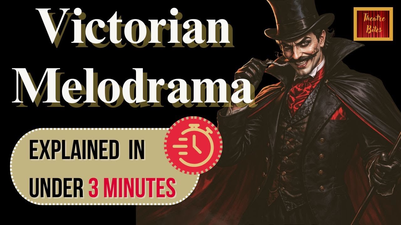 Victorian Melodrama Explained l heroes, villains & heroines in under 3 ...