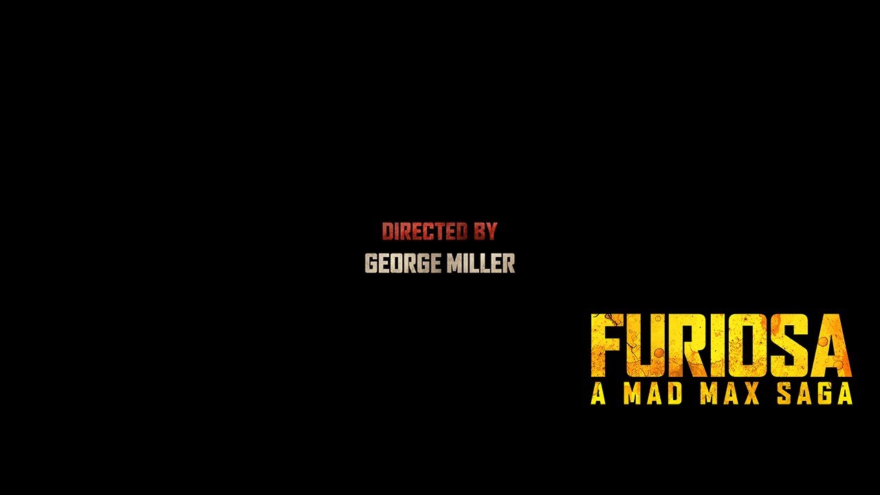 FURIOSA: A MAD MAX SAGA (2024) - End Titles [4K] - YouTube