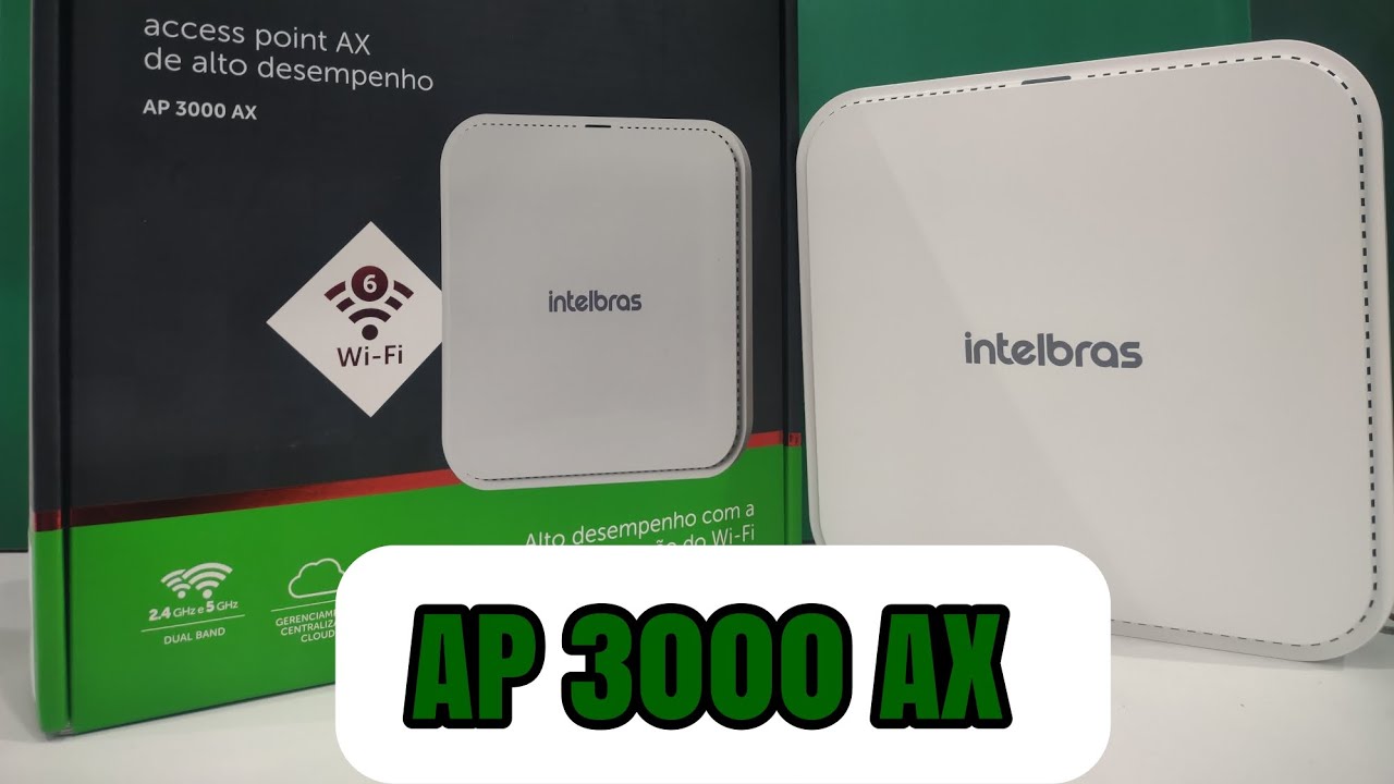 Conheça o novo Access point da Intelbras AP 3000 AX !!!! - YouTube