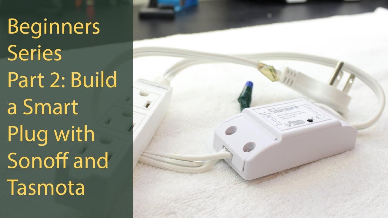DIY Home Automation Beginners Series Part 2: Building a Smart Plug ...
