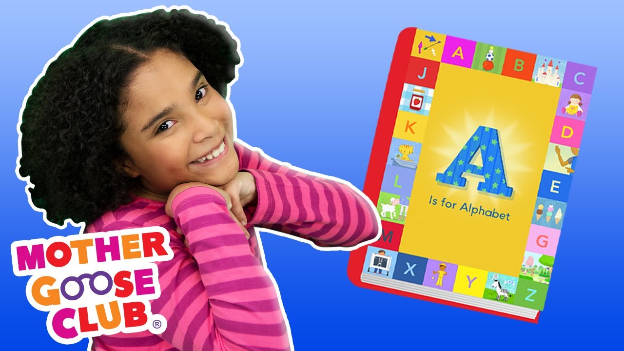 A Is for Alphabet Read Along + More | Mother Goose Club and Friends ...