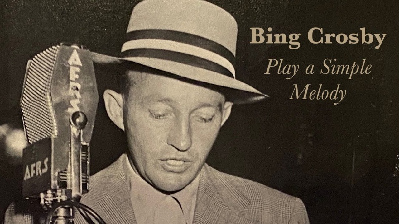 Bing Crosby - 'Play A Simple Melody' - YouTube