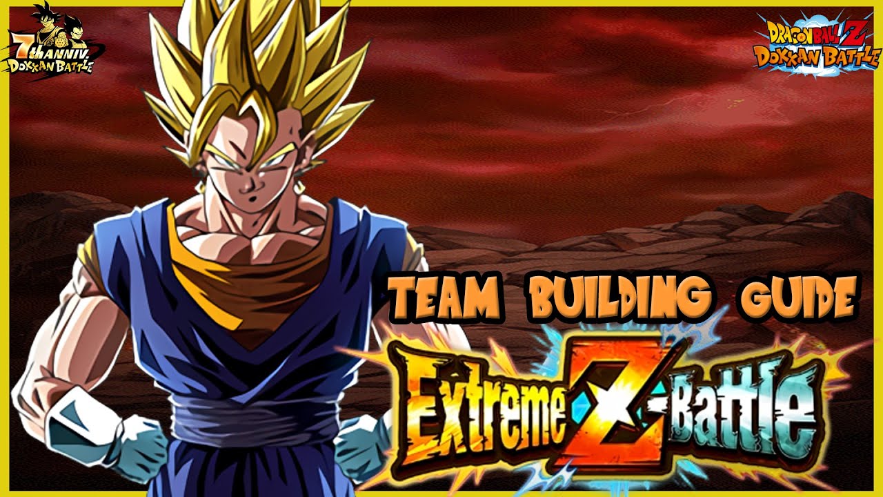 LR INT SUPER VEGITO EXTREME Z BATTLE TEAM BUILDING GUIDE [Dokkan Battle ...