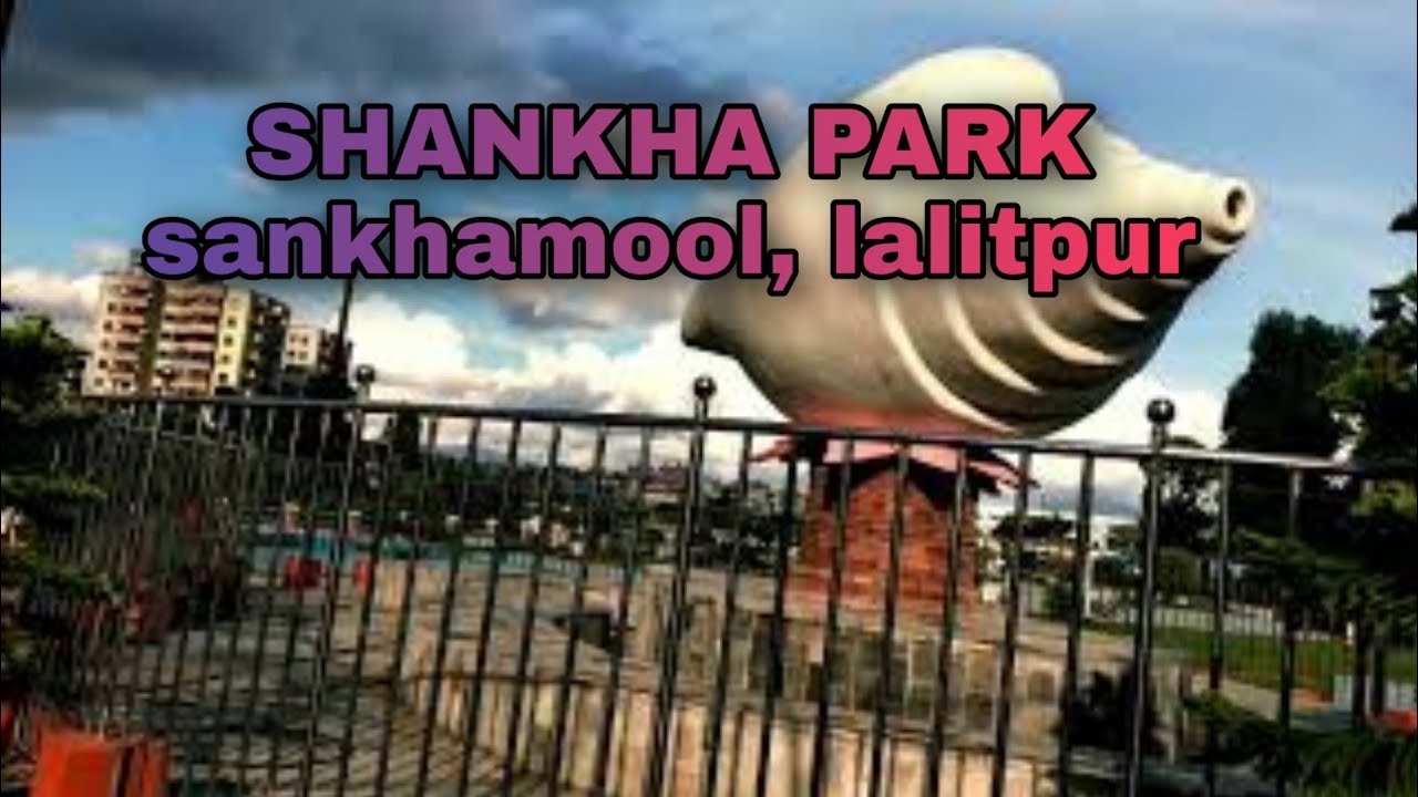 SHANKHA PARK , sankhamool, lalitpur. - YouTube
