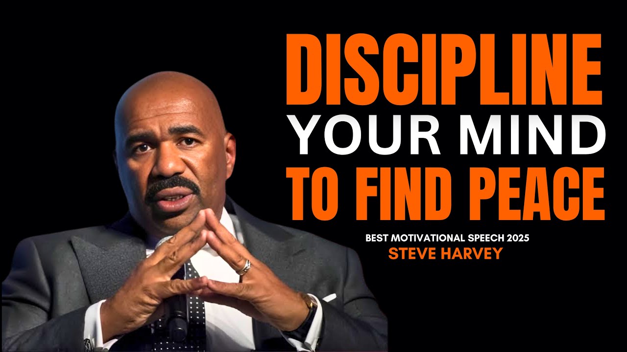 DISCIPLINE YOUR MIND TO FIND PEACE | Steve Harvey Motivation | Best ...