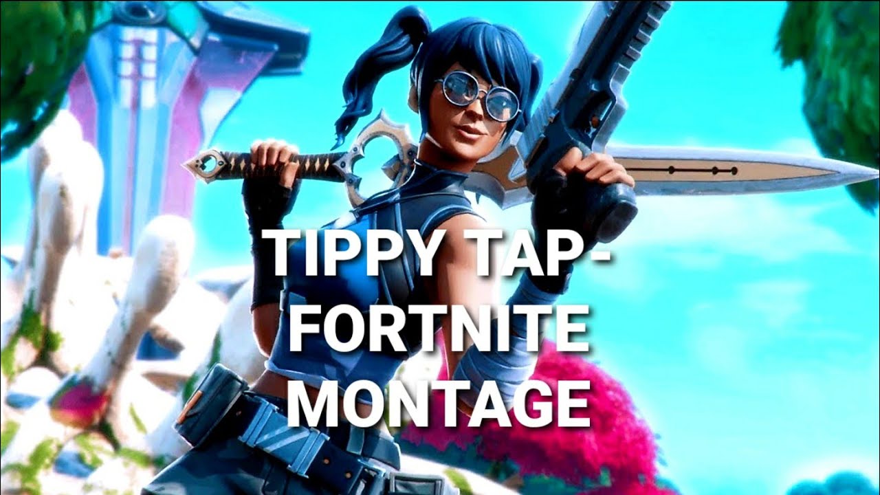 Tippy Tap - (Fortnite Montage) - YouTube