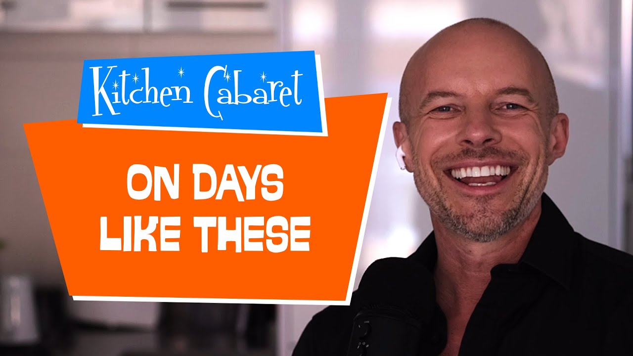 Kitchen Cabaret: On Days Like These - YouTube