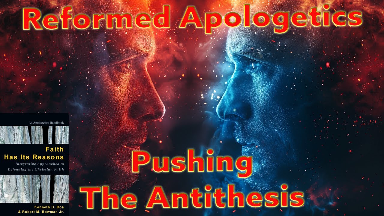 Reformed Apologetics - Pushing The Antithesis - YouTube